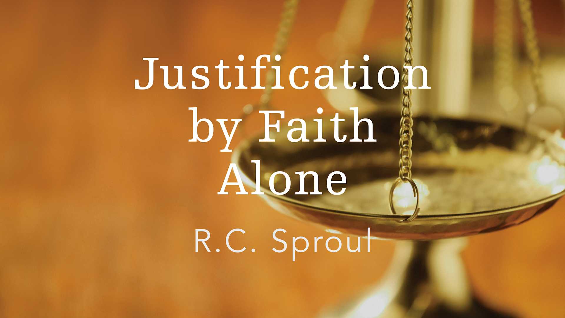 Justification by Faith Alone by R.C. Sproul | Ligonier Ministries
