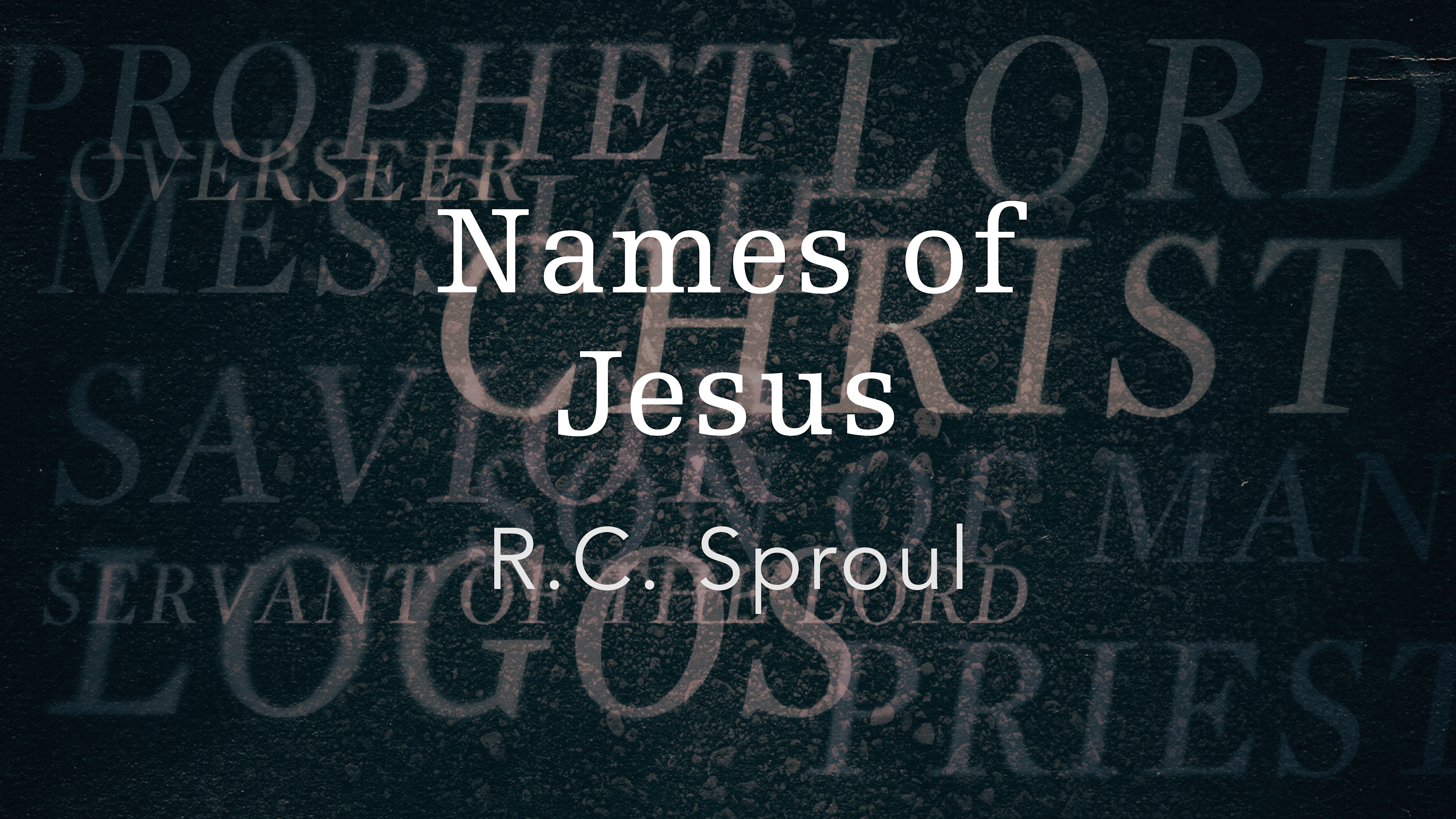 The Messiah, The Christ by R.C. Sproul from Names of Jesus