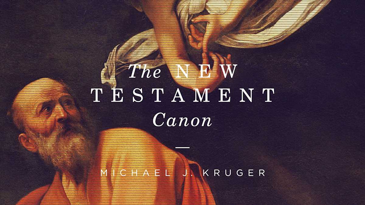 The New Testament Canon By Michael Kruger Ligonier Ministries the-new-testament-canon-by-michael-kruger-ligonier-ministries