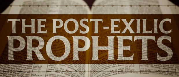 The Post-Exilic Prophets