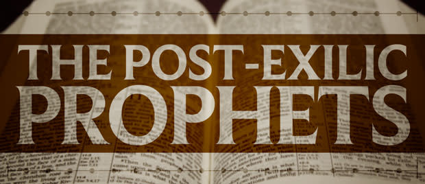 The Post-Exilic Prophets