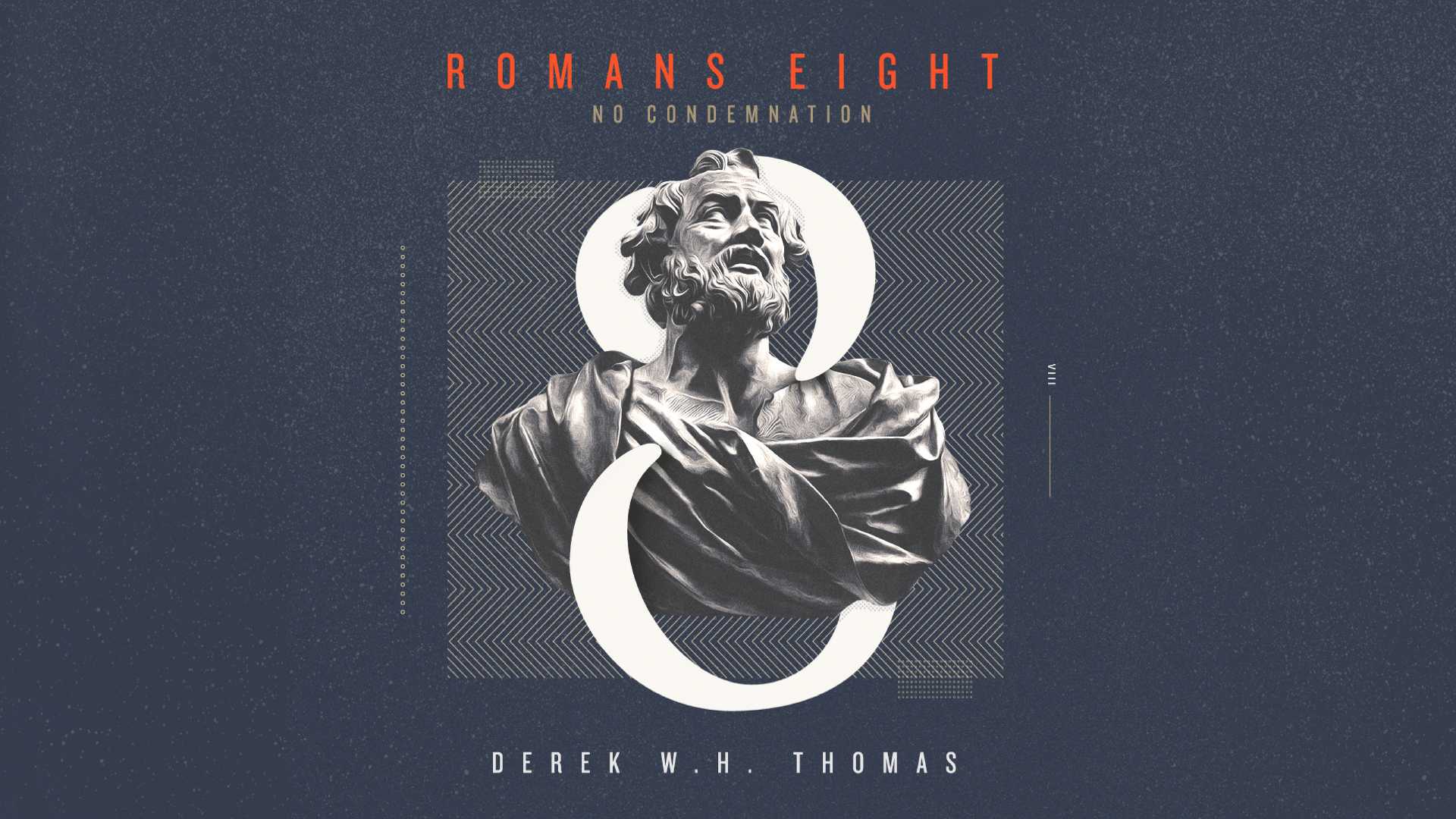 Romans 8 by Derek Thomas | Ligonier Ministries