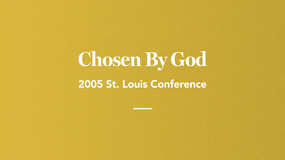 Chosen by God: 2005 St. Louis Conference by Various Teachers | Ligonier ...