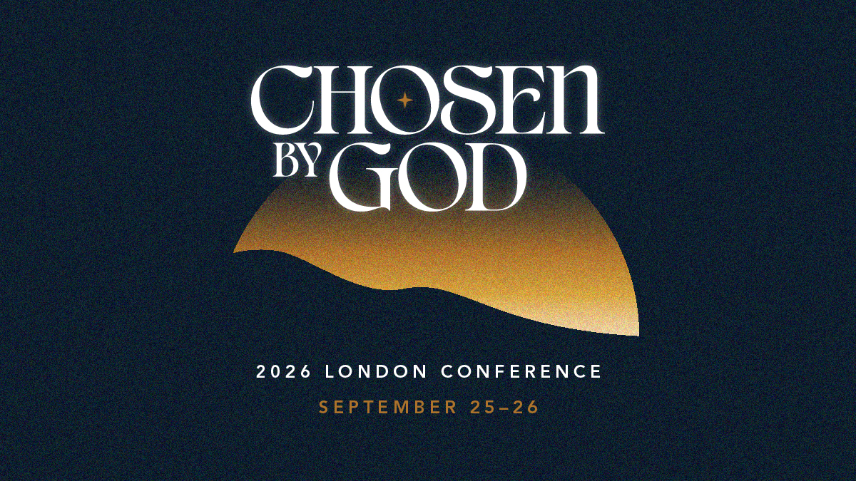 2026 London Conference: Chosen by God