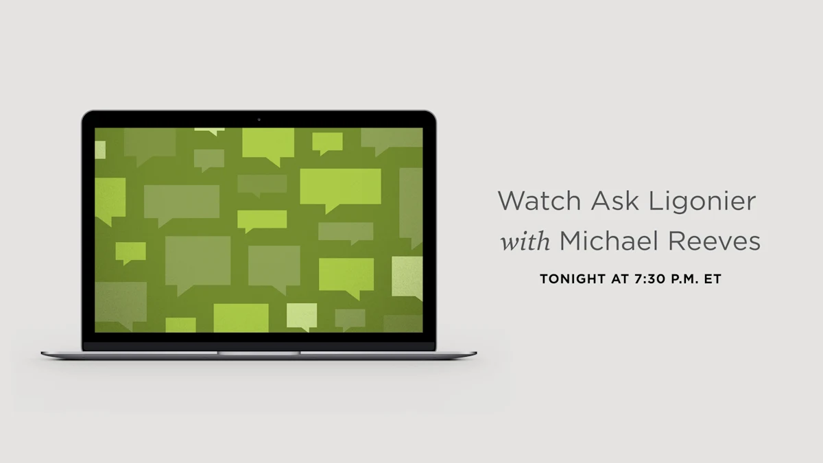 Ask Ligonier Live with Michael Reeves