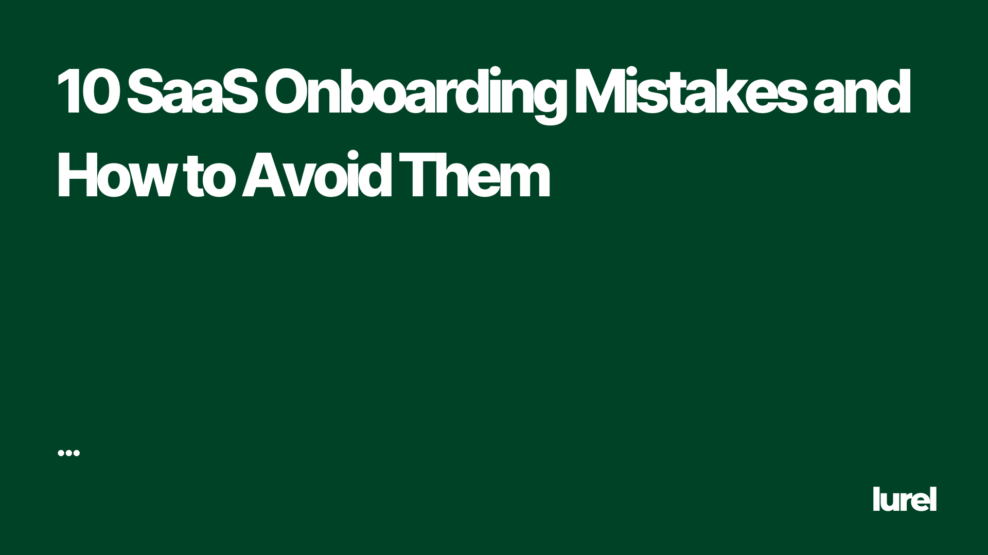 Common Saas Onboarding Mistakes And Expert Tips To Avoid Them