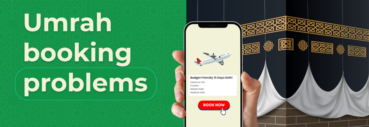 Common Problems Faced While Booking Umrah | BookMyUmrahTrip