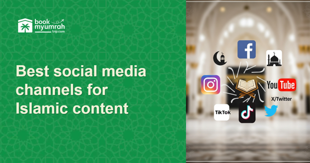 Best Social Media Channels for Islamic Content | BookMyUmrahTrip