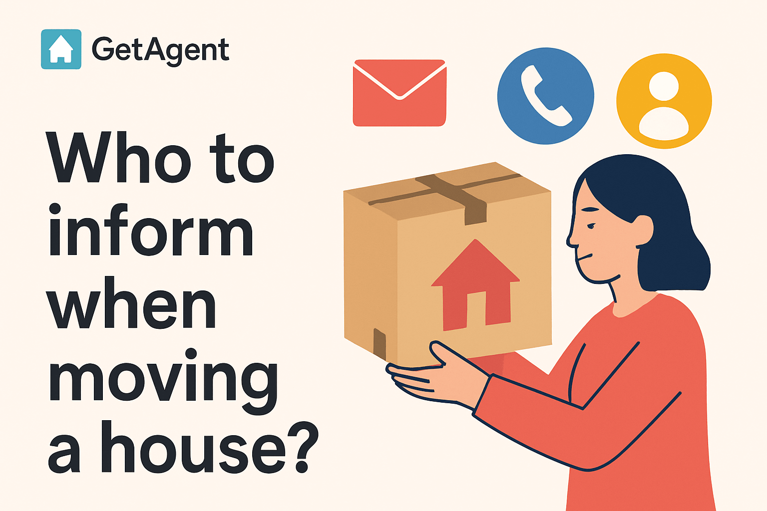 Who to inform when moving a house? | GetAgent