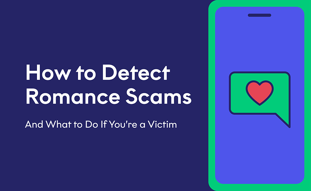 How to Detect Romance Scams (And What to Do If You're a Victim ...