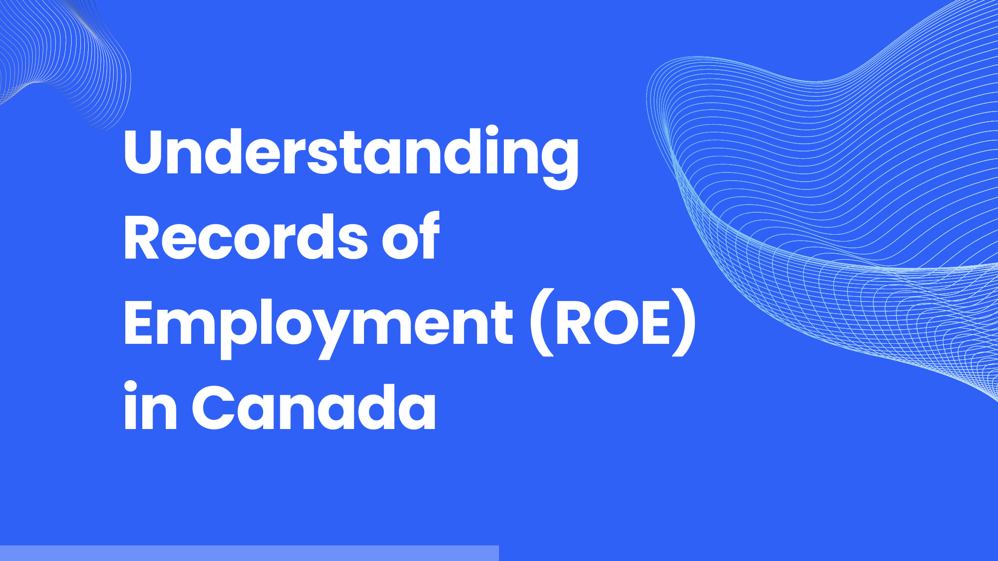 Understanding Records of Employment (ROE) in Canada