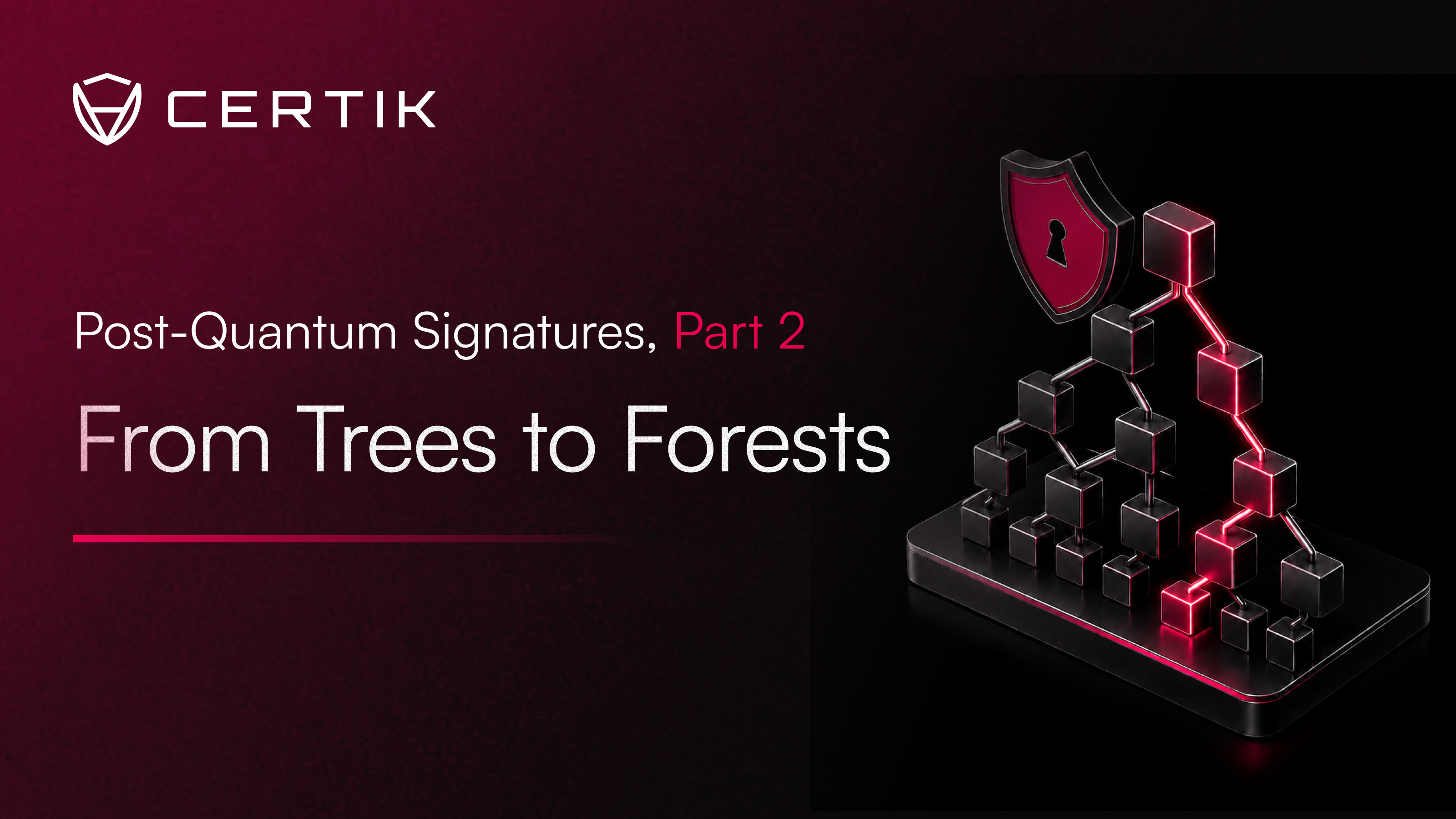 Post-Quantum Signatures, Part 2: From Trees to Forests - CertiK