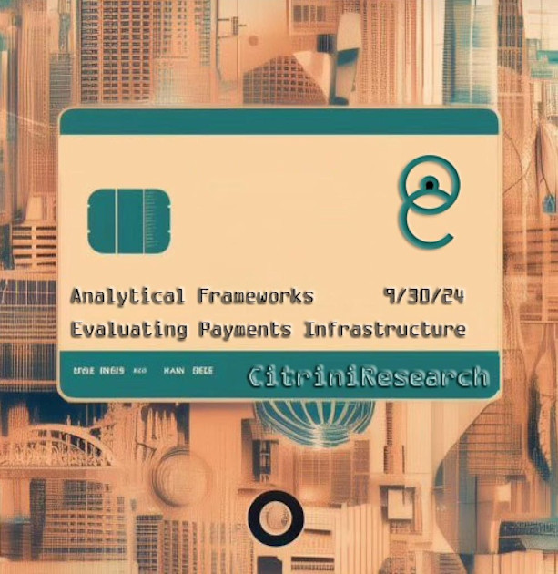Analytical Frameworks Evaluating Payments Citrini Research