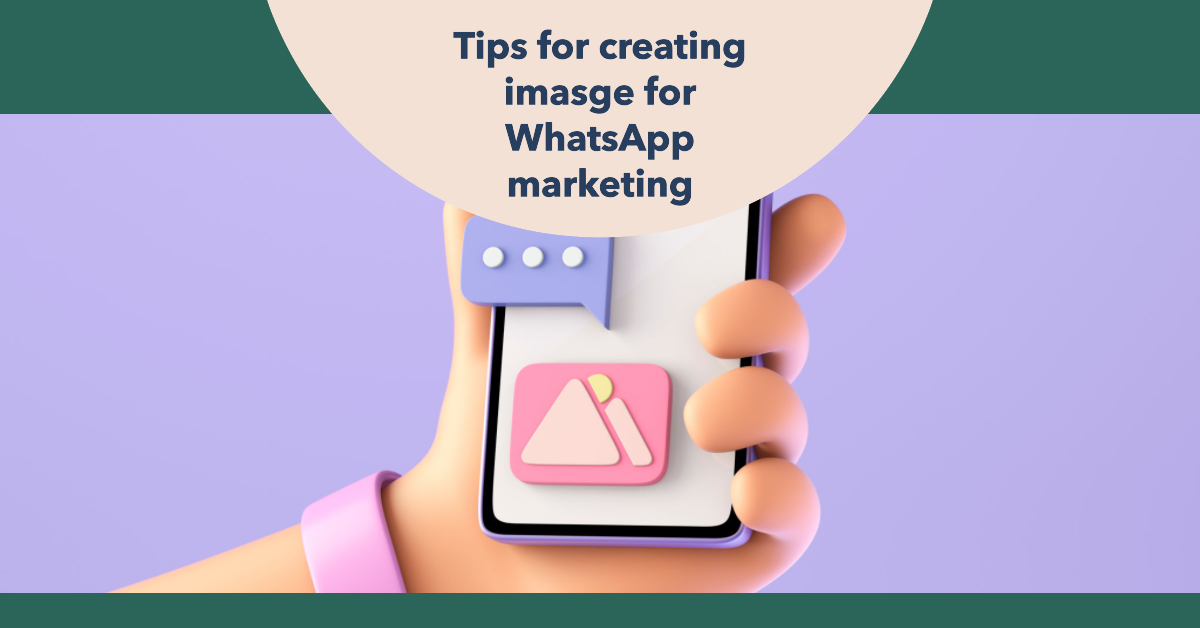 Tips for creating image for WhatsApp marketing | WooChat