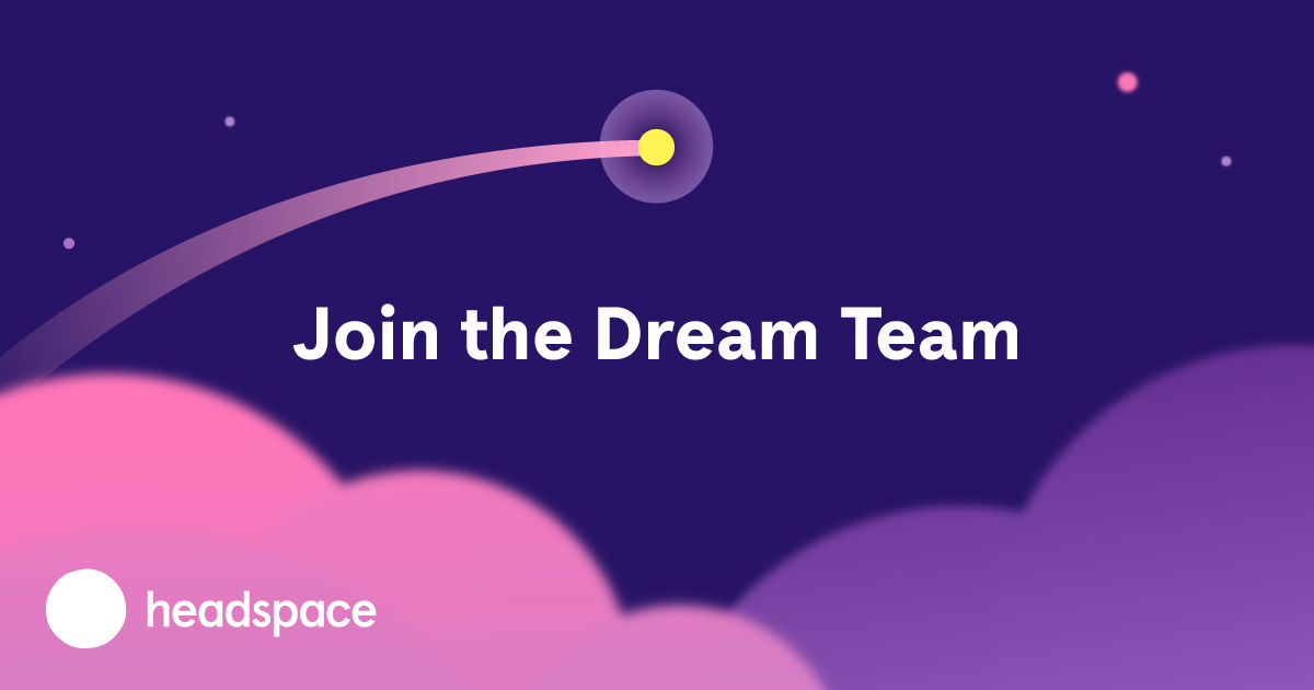 Join the Dream Team | Headspace