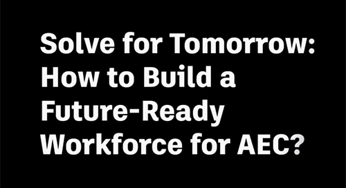 Solve for tomorrow: How to build a future-ready workforce for AECO