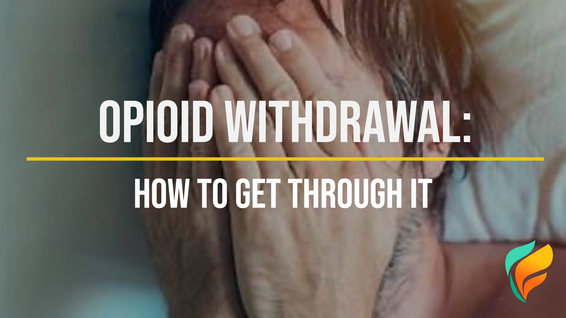 Opioid Withdrawal: Facts, Symptoms, & More