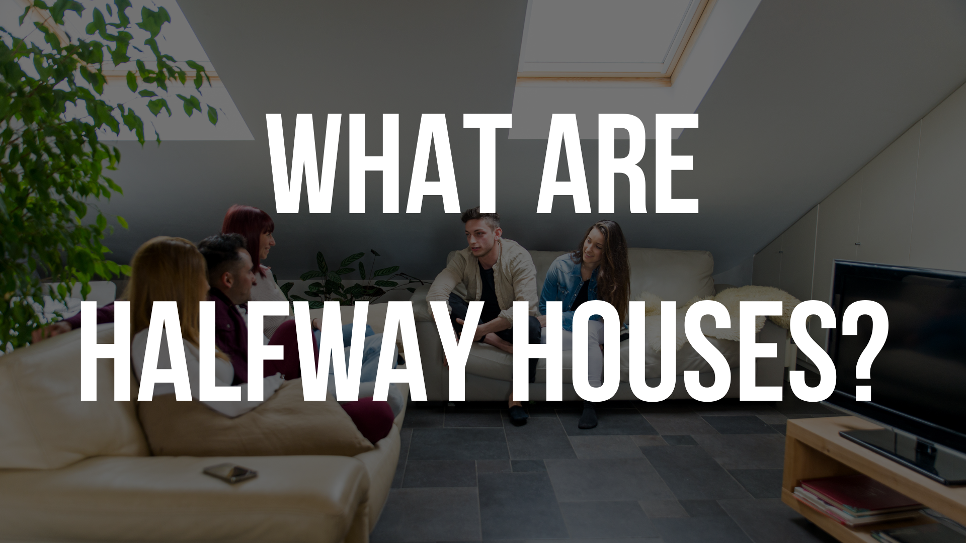 Halfway Houses: Transitional Housing for Addiction Recovery