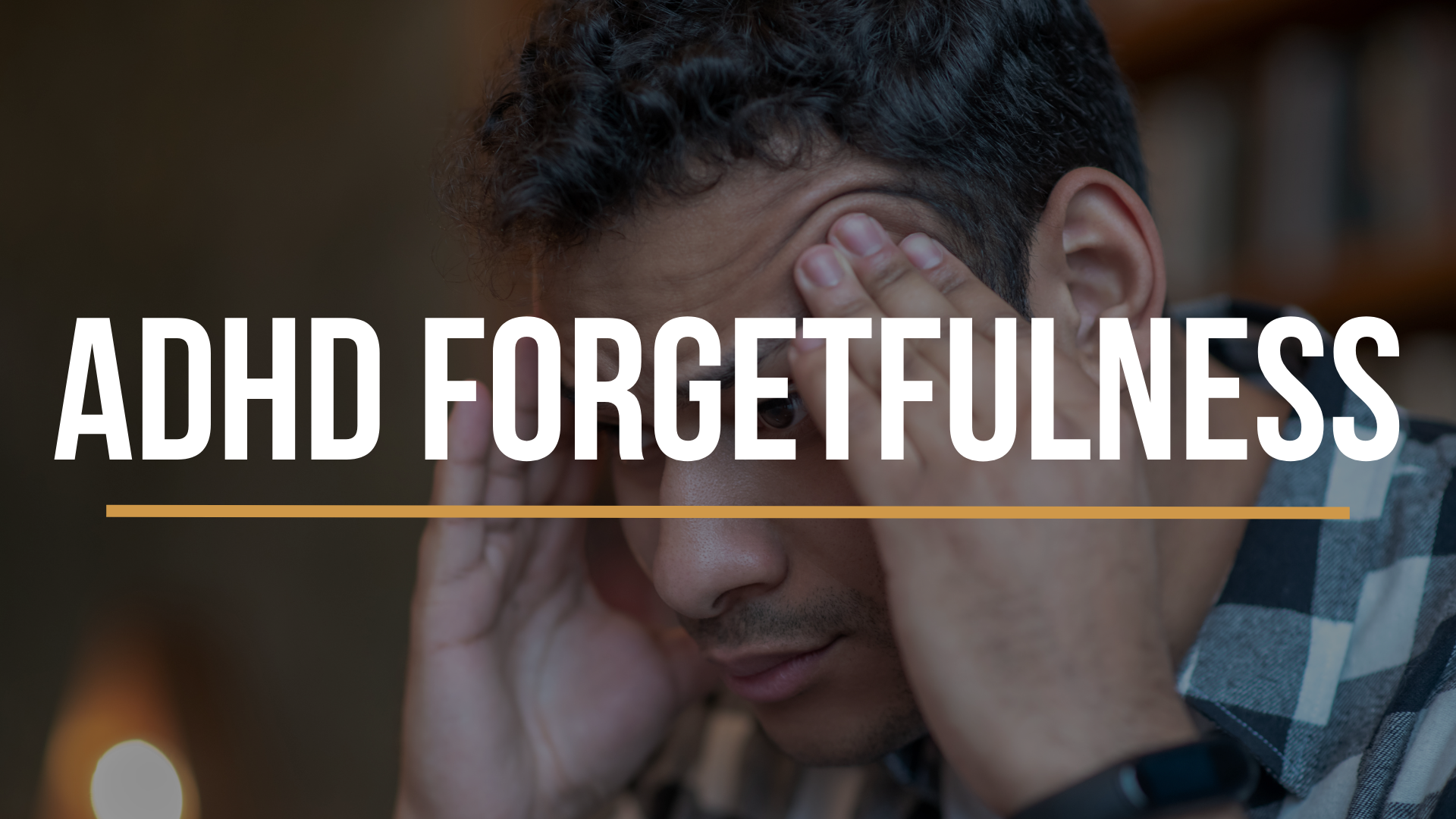 ADHD Forgetfulness: How ADHD Impacts Recall