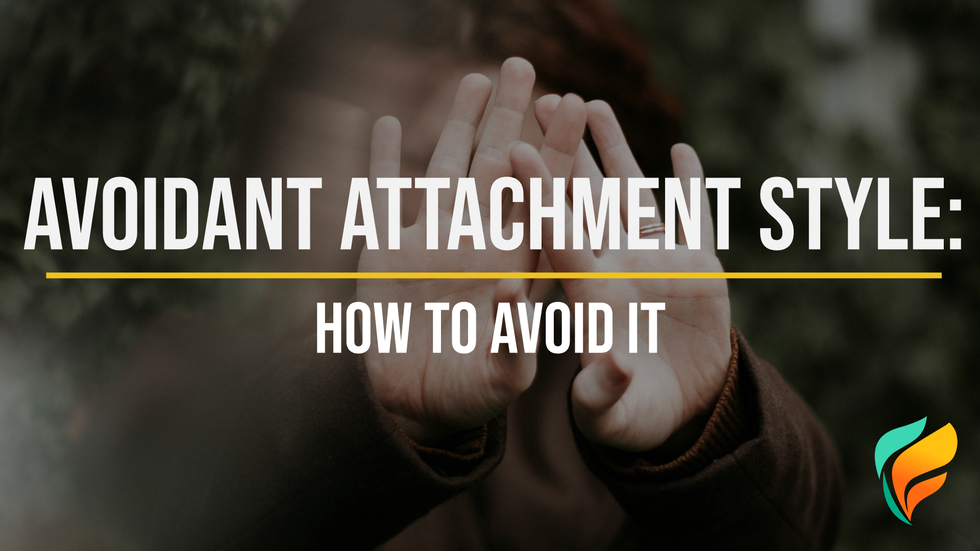 Avoidant Attachment Style: What is it?