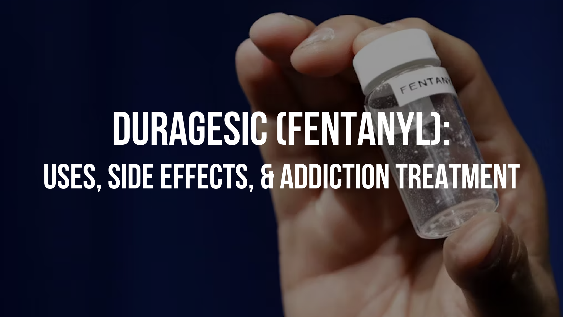 A Crash Course on Duragesic (Fentanyl): Uses, Side Effects, & Addiction ...