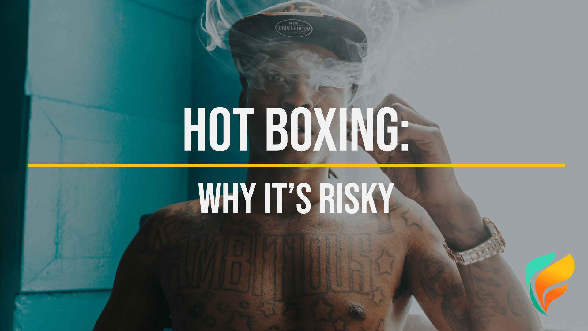 Hot Boxing: What it is, & Why It's Risky