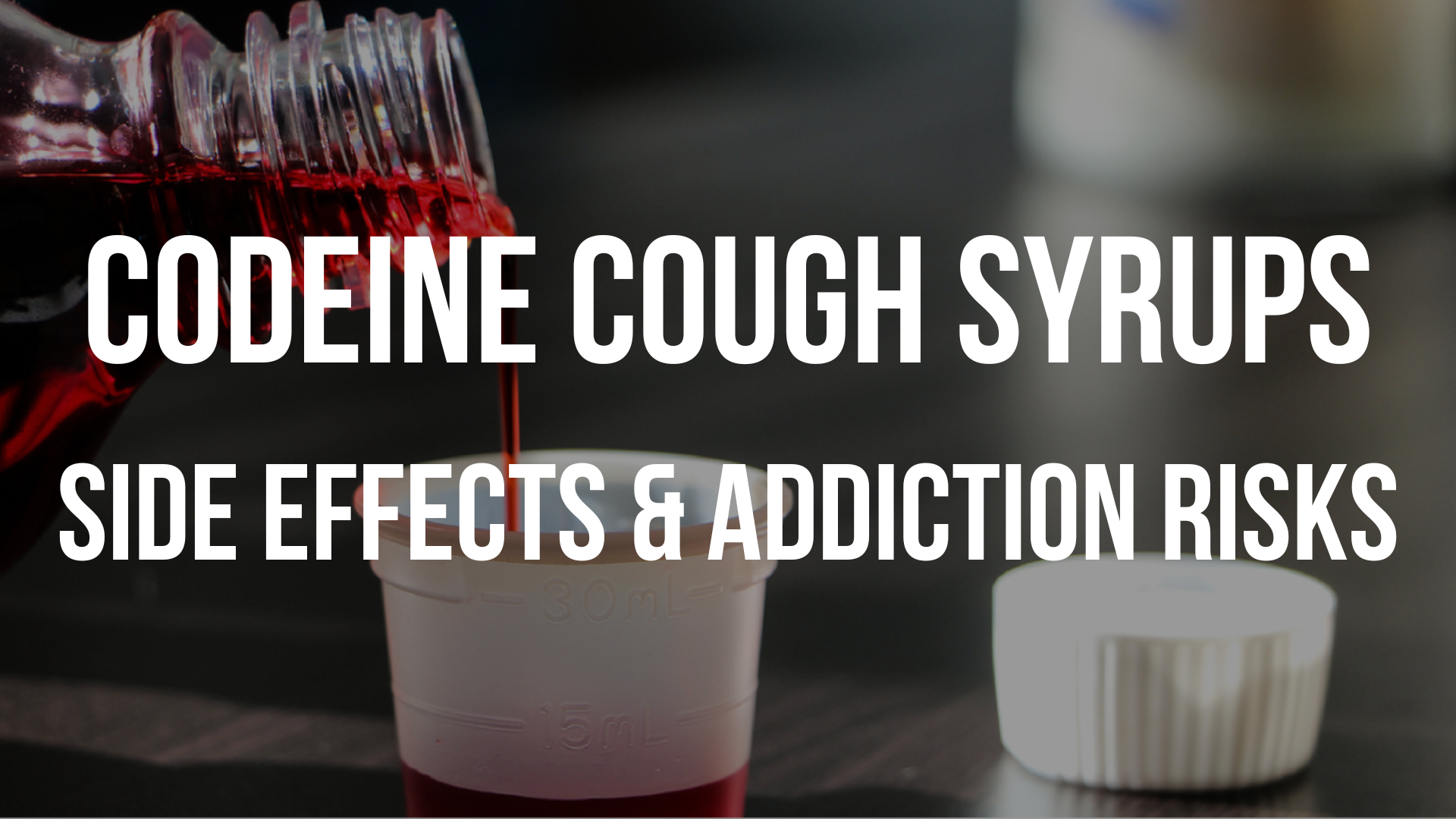 Codeine Cough Syrups: Side Effects and Addiction Risks