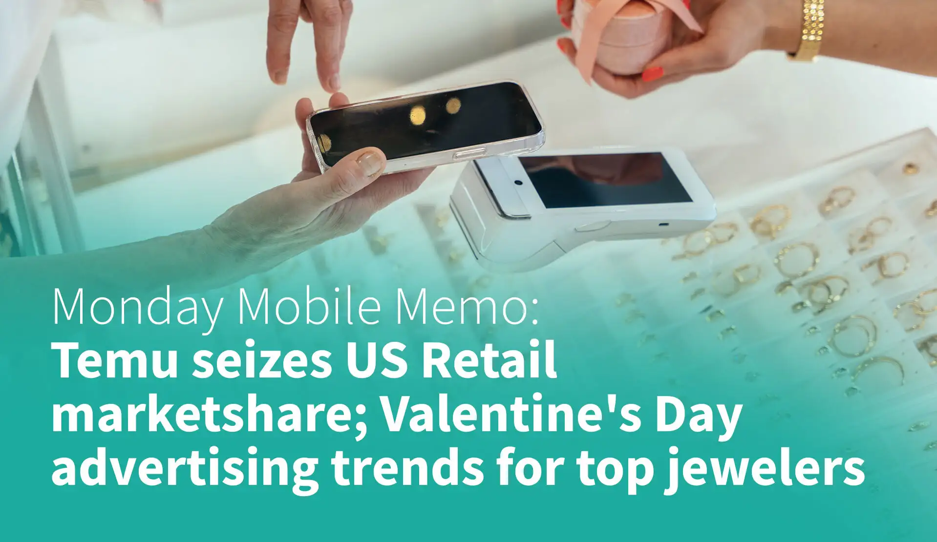 MMM: Temu Seizes US Retail Marketshare; Valentine's Day Advertising ...