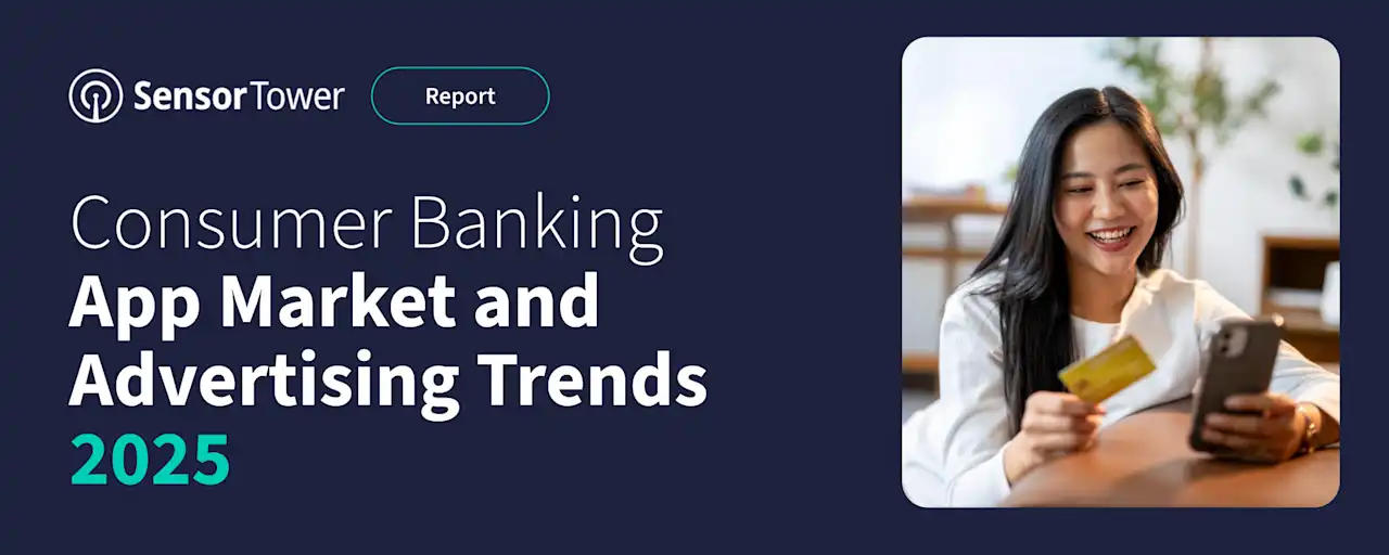 Consumer Banking App Market and Advertising Trends 2025 Report
