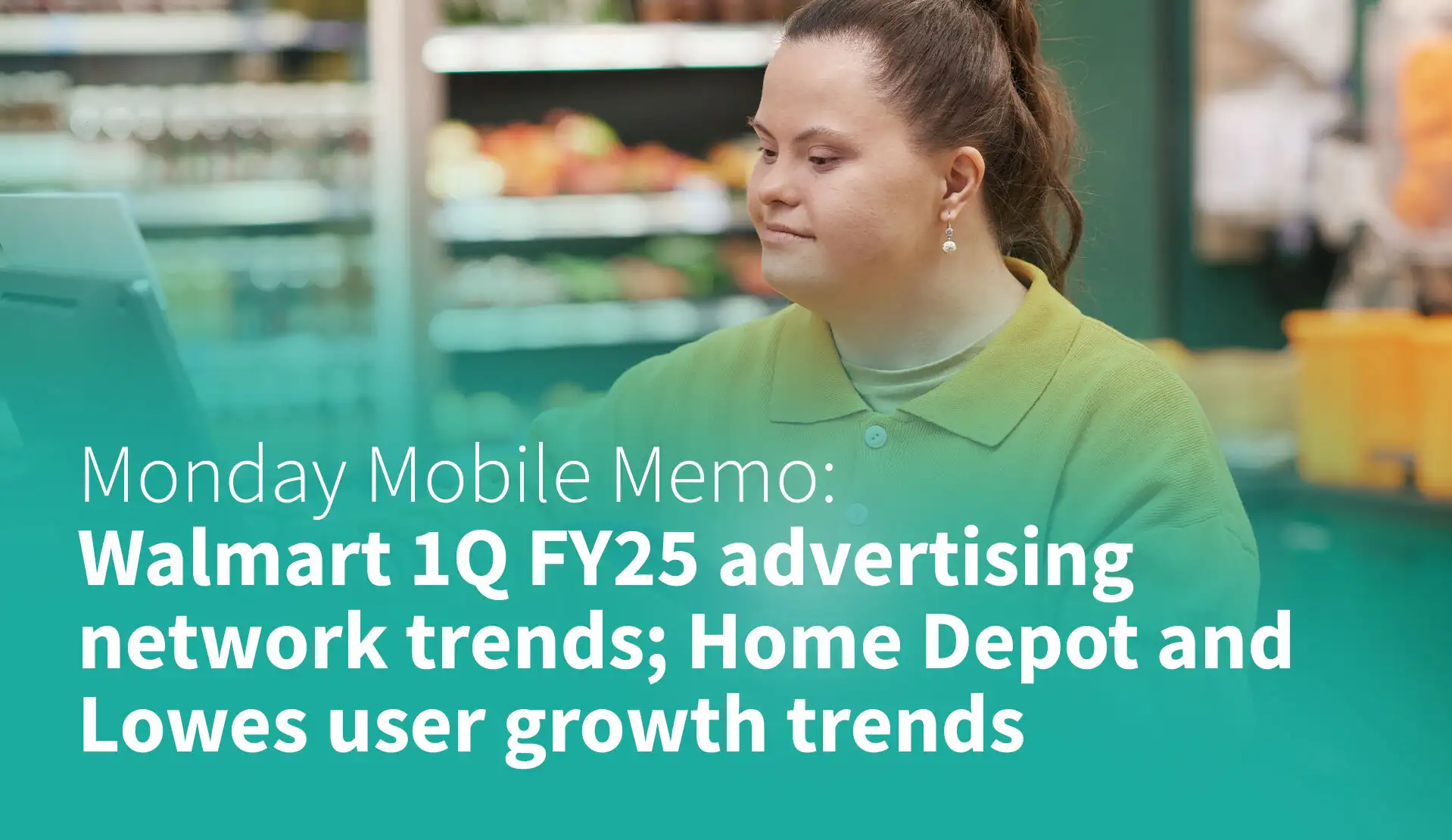 MMM: Walmart 1Q FY25 Advertising Network Trends; Home Depot and Lowes ...