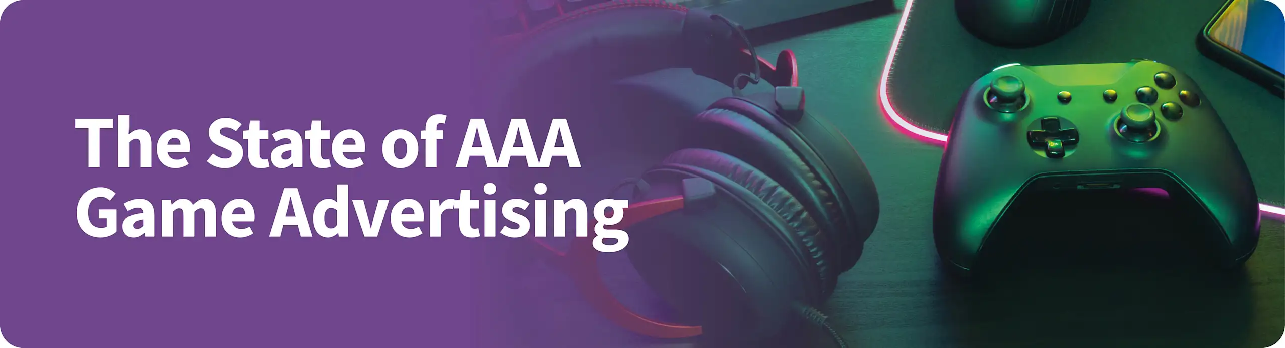 State of AAA Game Advertising