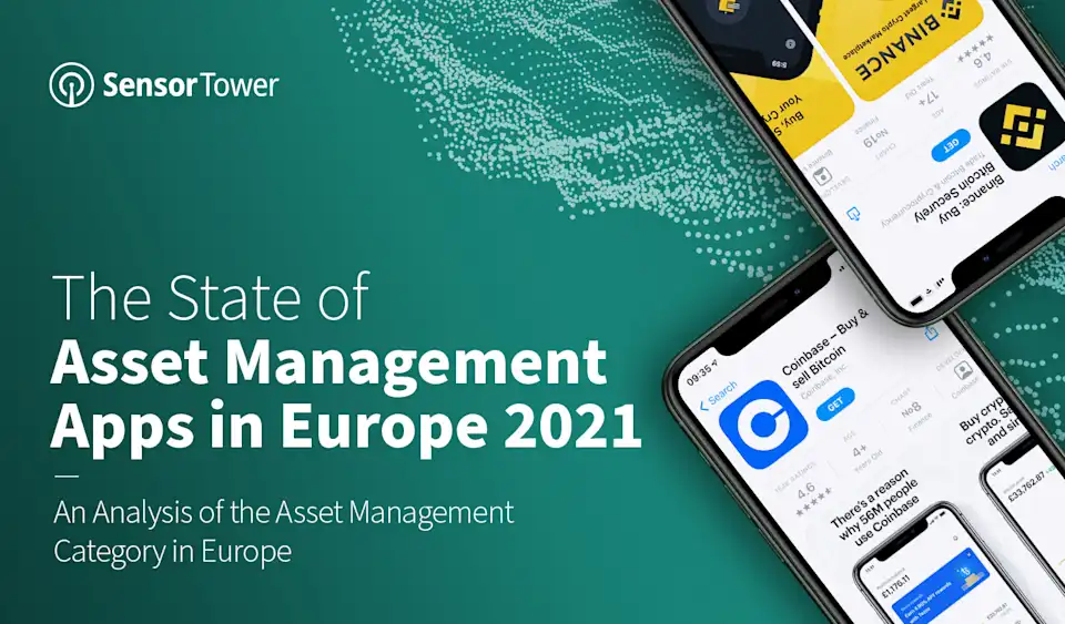 Sensor Tower's State of Asset Management Apps in Europe 2021 Report ...