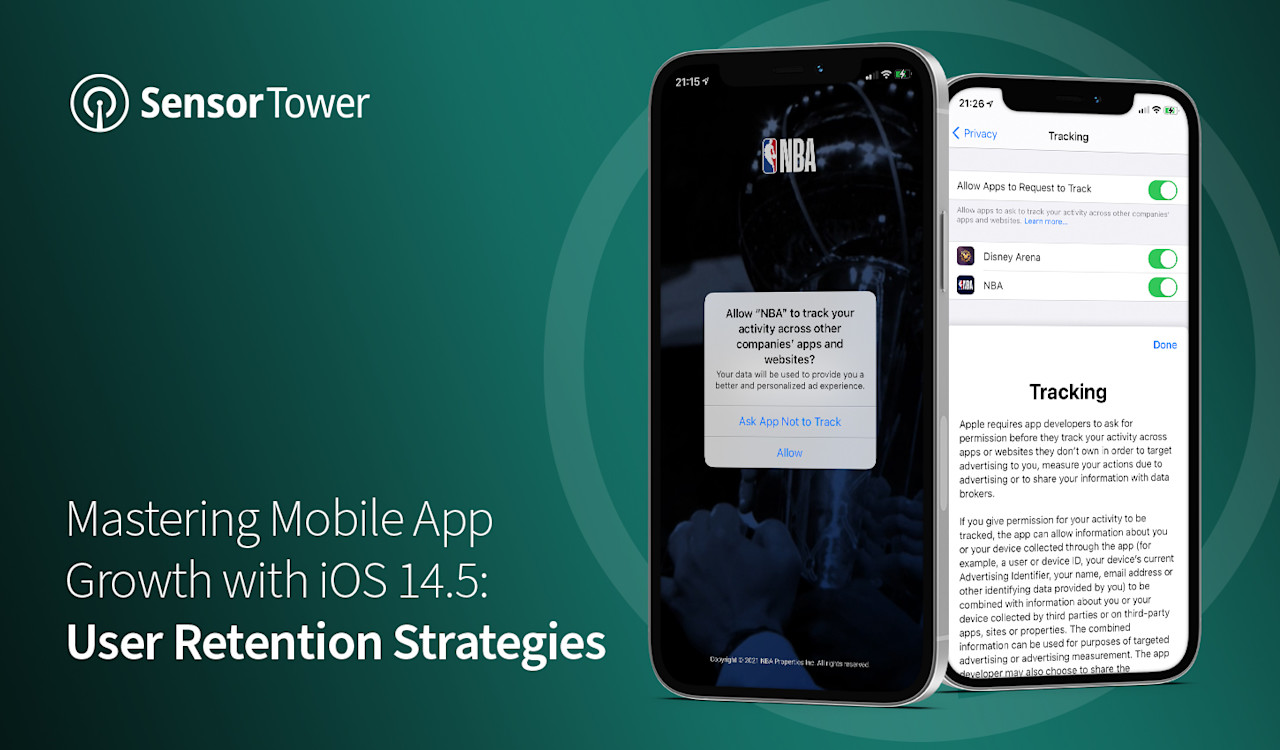 Mastering Mobile App Growth with iOS 14.5: User Retention Strategies