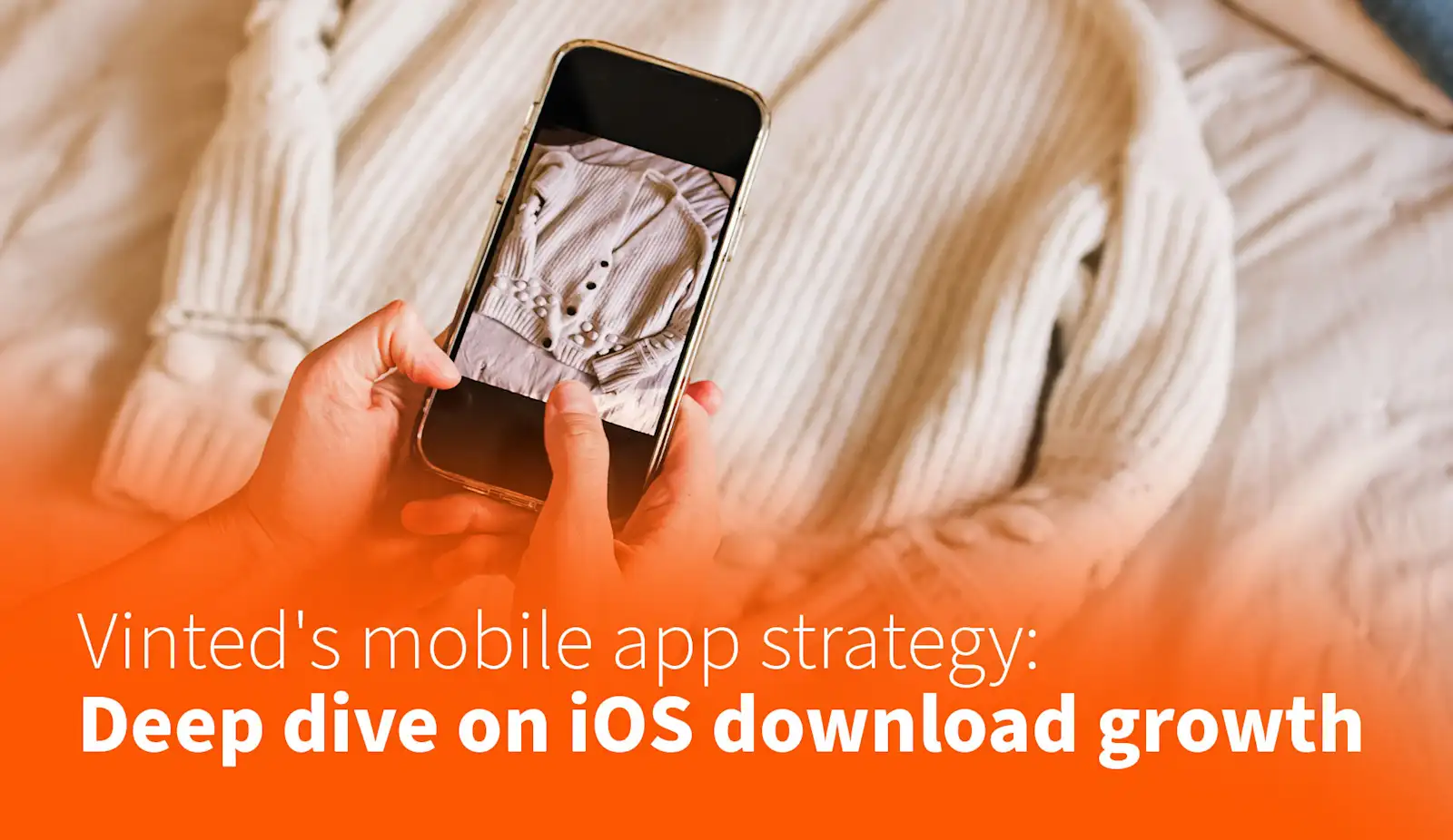 Vinted's Mobile App Strategy: Deep Dive on iOS Download Growth