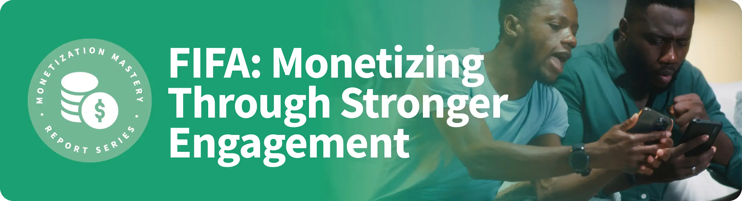 Free Report: How FIFA is Monetizing Through Stronger Engagement