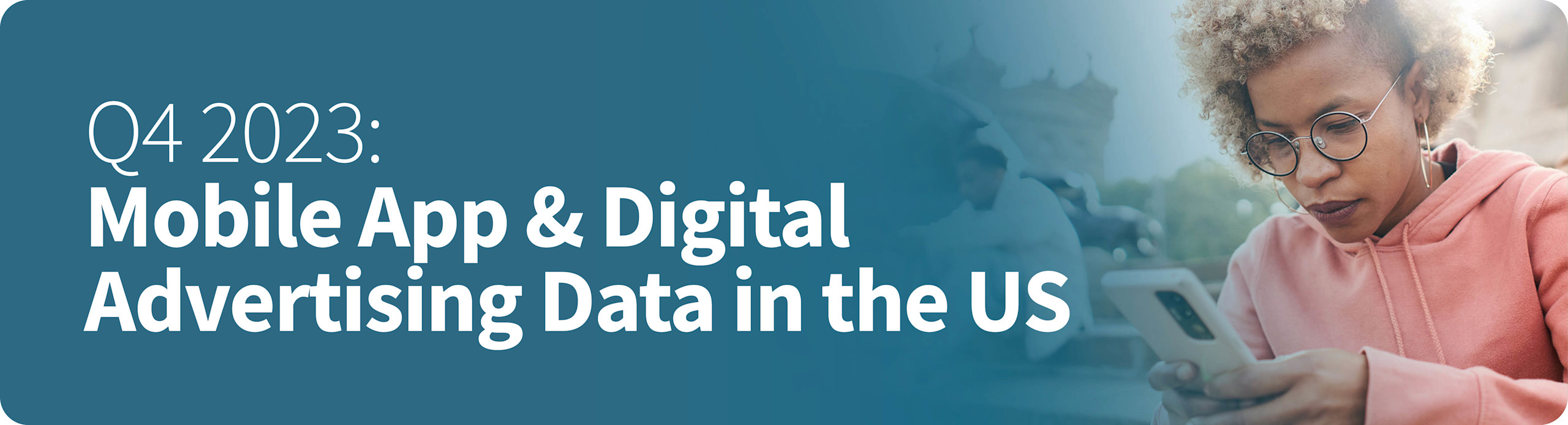 Free Report:Q4 Mobile App & Digital Advertising Data in the US