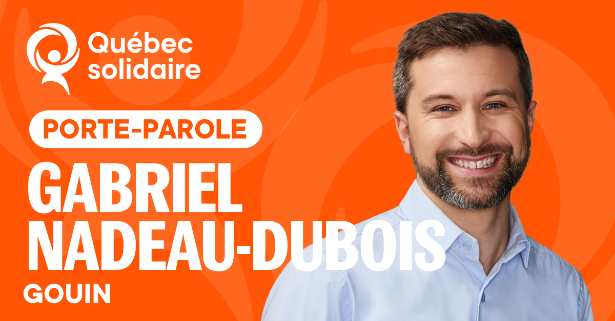 Gabriel Nadeau-Dubois – Québec solidaire