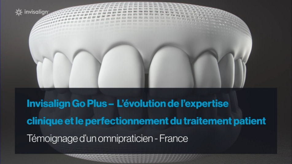 Invisalign Go - Dentisterie | Praticien Invisalign