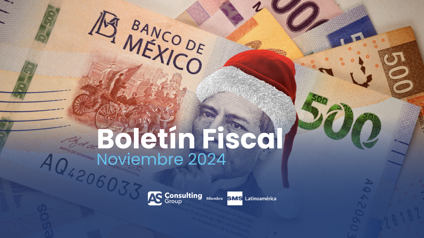 Boletín Fiscal Noviembre 2024 | AS Consulting Group - Despacho contable ...