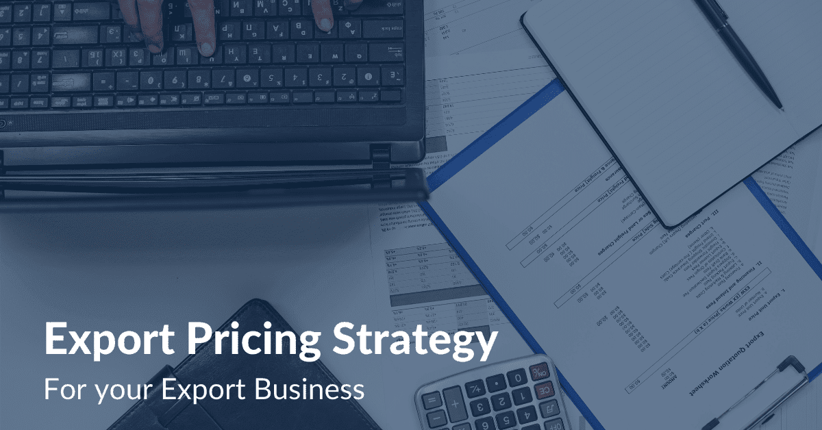 Export Pricing Strategy for your export business | Drip Capital