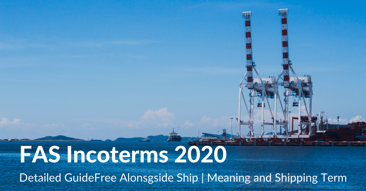 FAS Incoterms 2020 | Free Alongside Ship | Meaning and Shipping term ...
