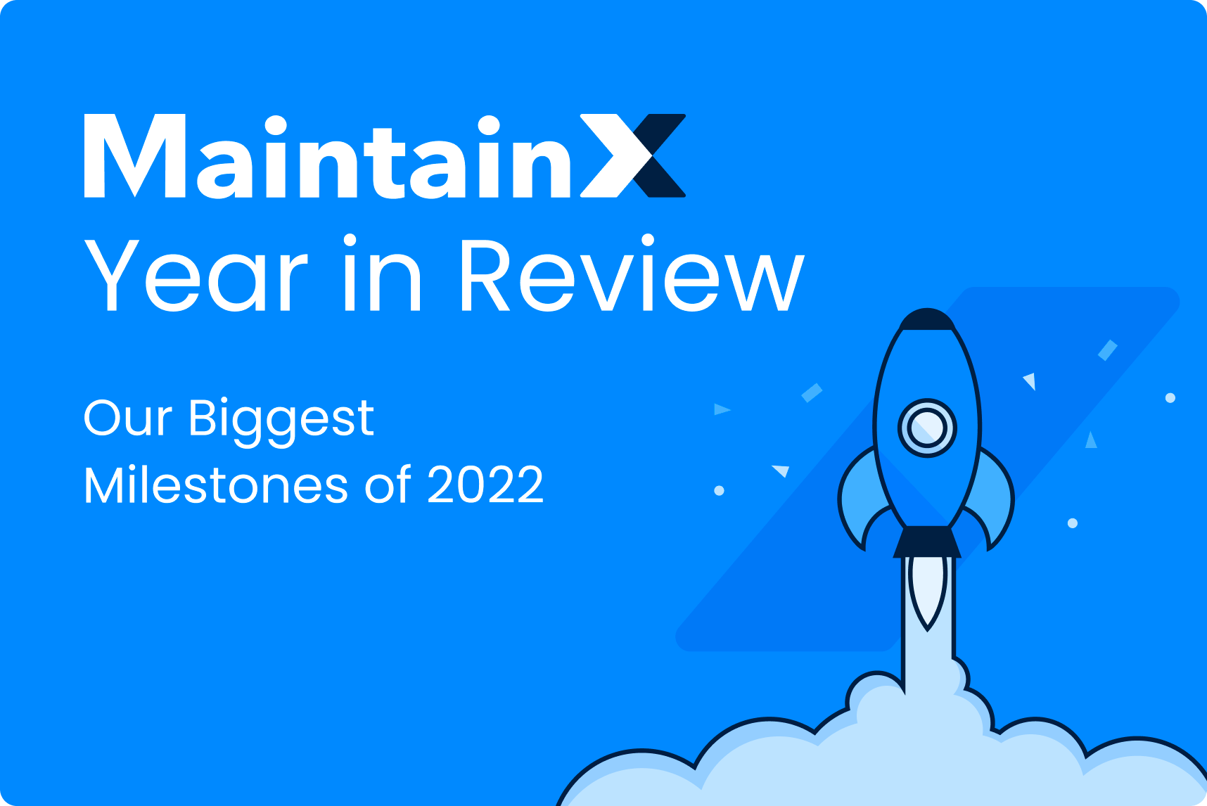 MaintainX’s Year in Review: Our Biggest Milestones of 2022