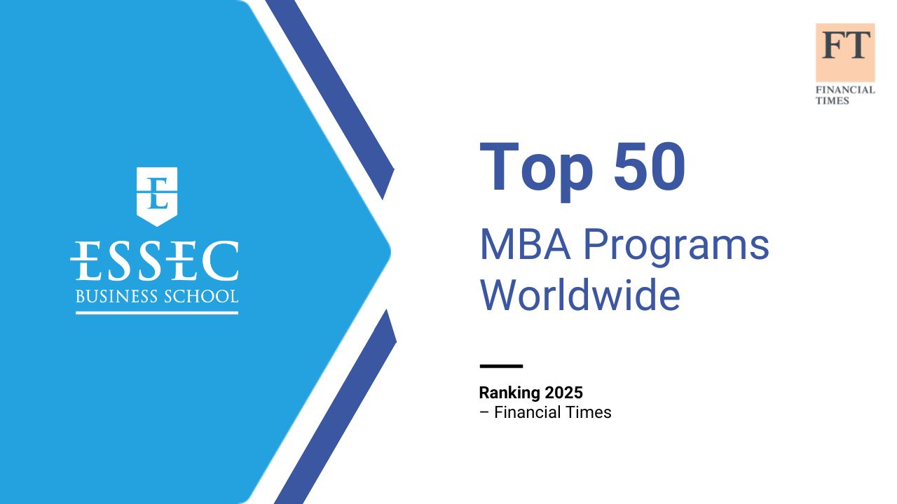 Le Global MBA de l'ESSEC continue de progresser et entre dans le Top 50 des MBA mondiaux selon ...