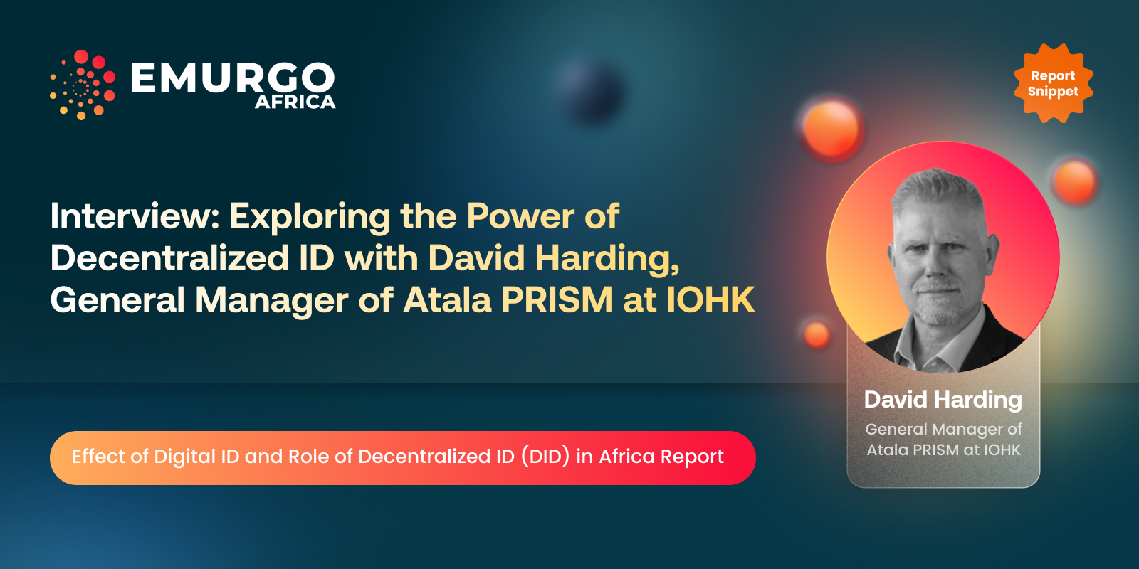 Interview: Exploring the Power of Decentralized ID with David Harding ...