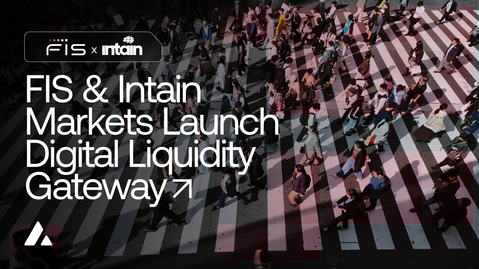 FIS and Intain Choose Avalanche to Power the Digital Liquidity Gateway ...