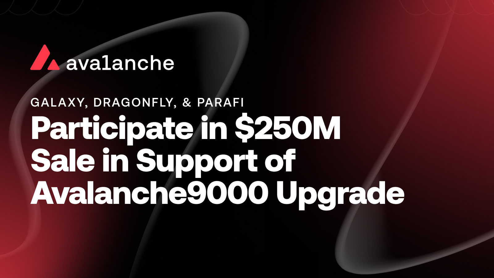 Avalanche Momentum Accelerates as Galaxy, Dragonfly, and ParaFi ...