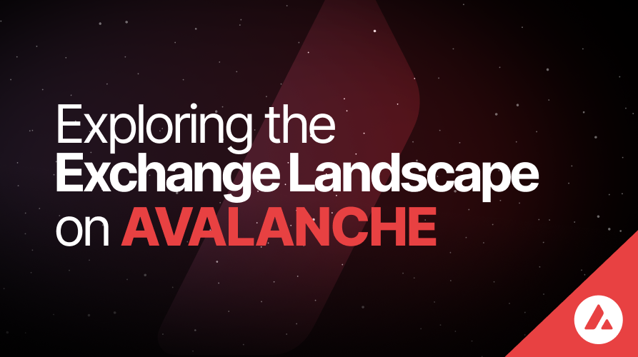 Exploring the Exchange Landscape on Avalanche | Avax.network