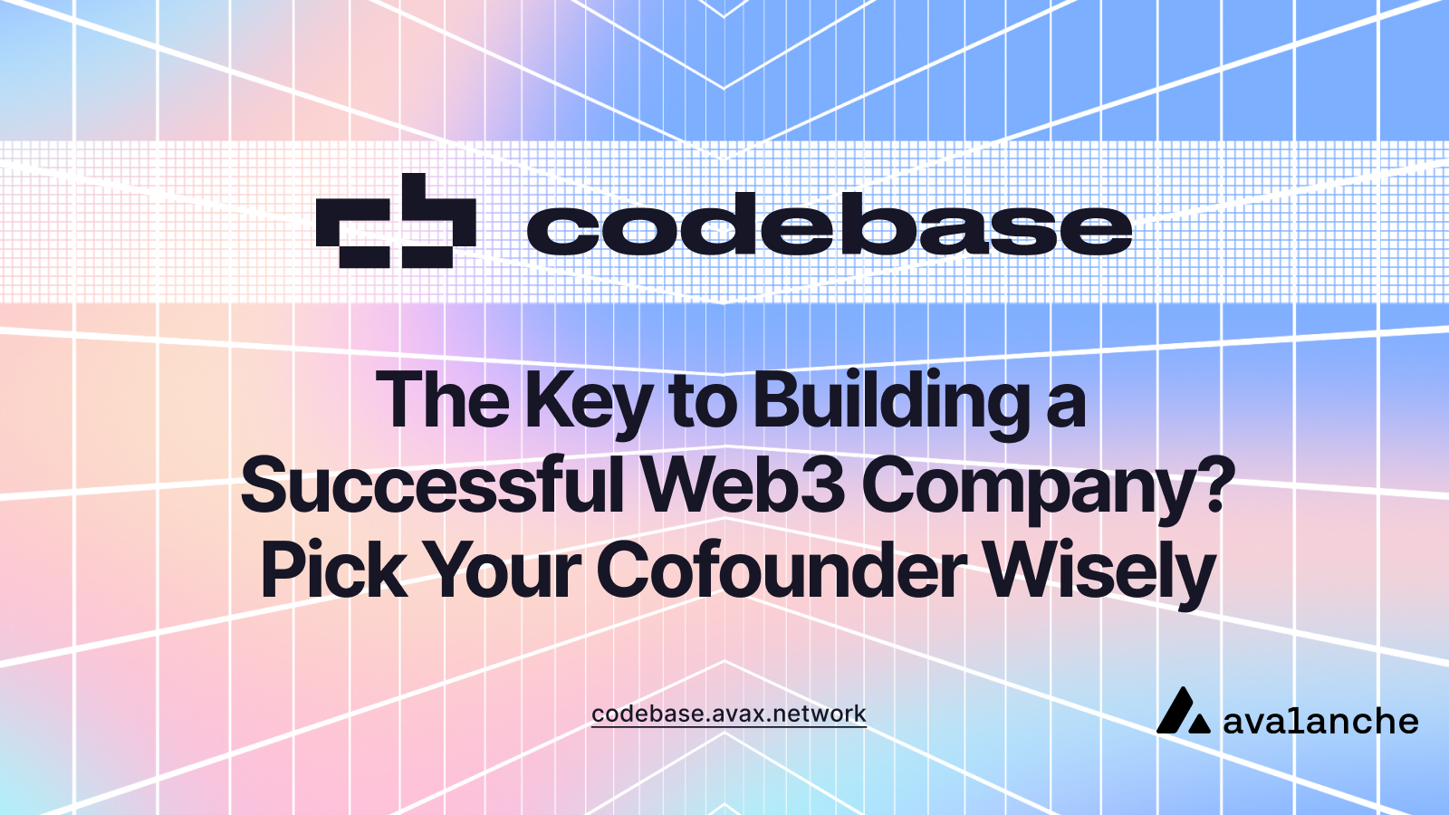 The Key to Building a Successful Web3 Company? Pick Your Cofounder Wisely | Avax.network