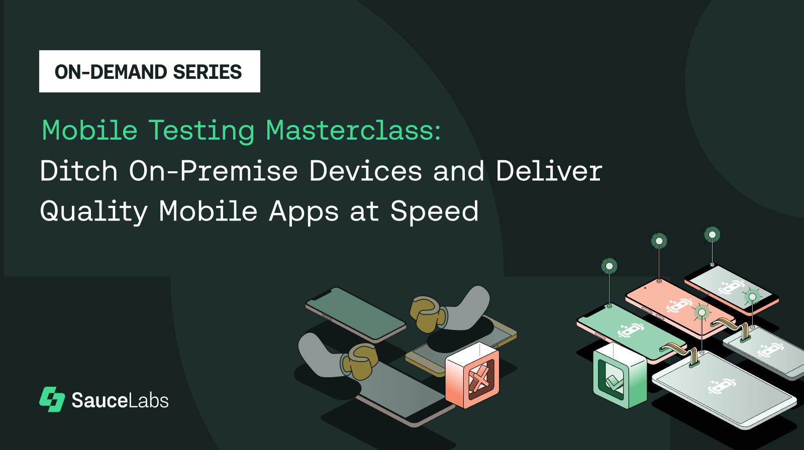 Mobile Testing Masterclass: Ditch On-Premise Devices and Deliver ...