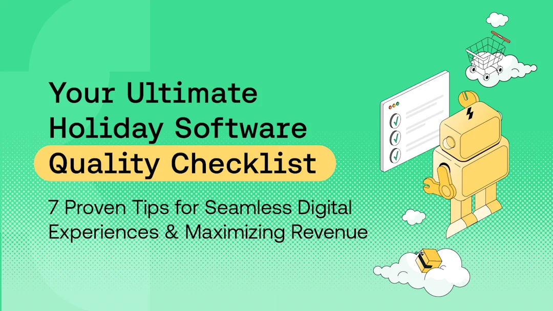 Continuous Testing Checklist For The Holidays | Sauce Labs